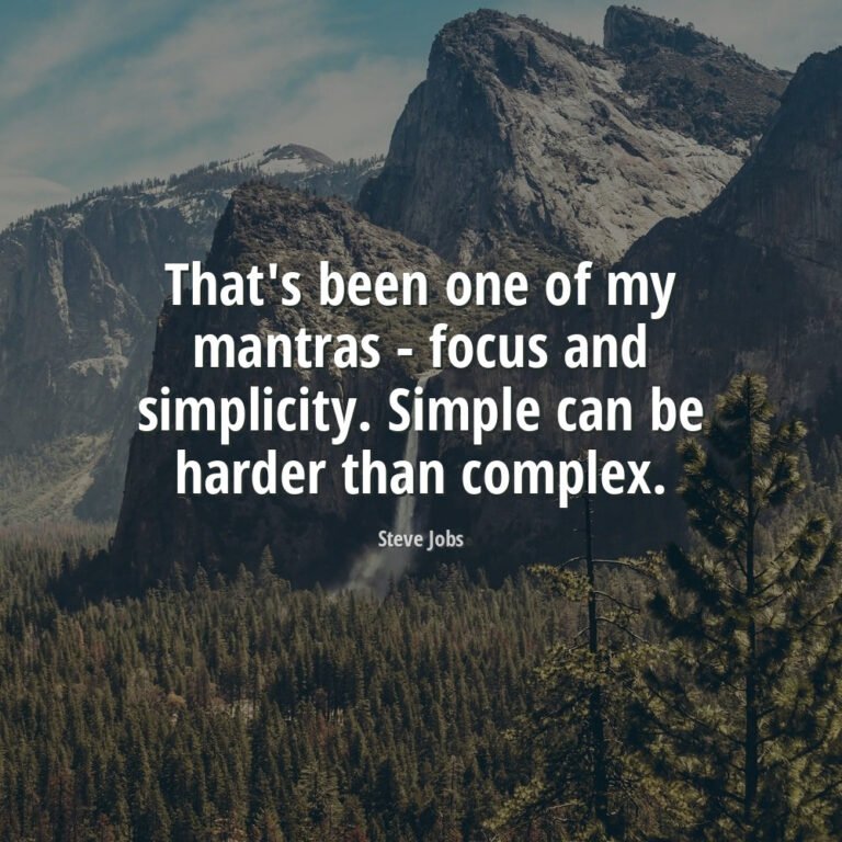 Steve Jobs Quote: That's been one of my mantras - focus and simplicity ...