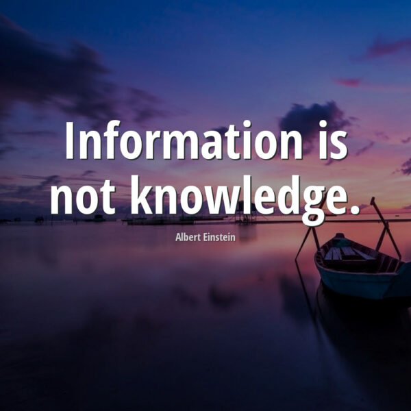 Albert Einstein Quote: Information is not knowledge. - Quoatable